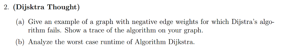 Solved 2. (Dijsktra Thought) (a) Give an example of a graph | Chegg.com Solved 2. (Dijsktra Thought) (a) Give an example of a graph | Chegg.com