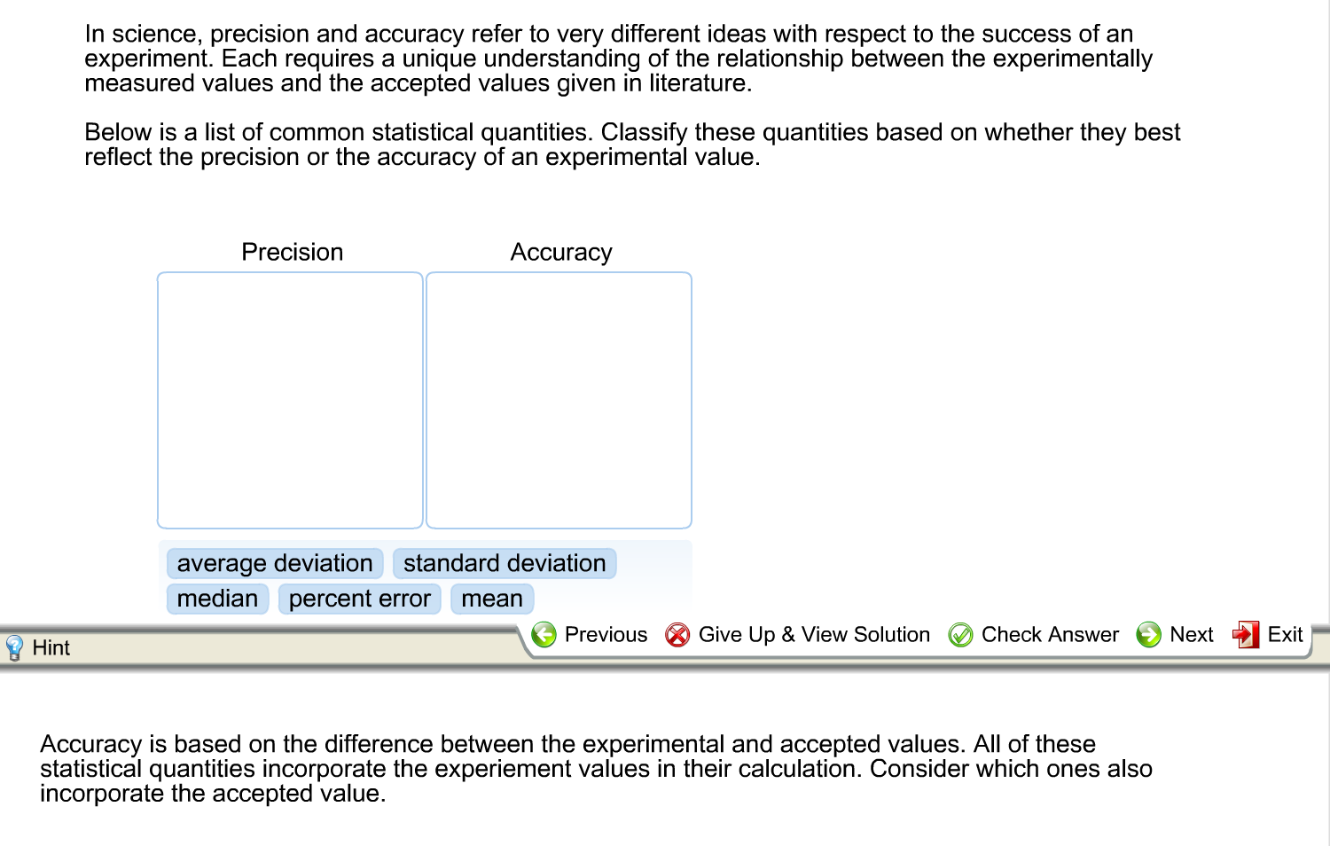 Solved In science, precision and accuracy refer to very | Chegg.com
