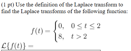 Solved: (1 Pt) Use The Definition Of The Laplace Transform... | Chegg.com