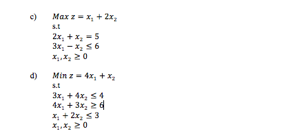 Solved Max z = x1 + 2x2 2x, +x2-5 d) Min z = 4x1 +x2 4x, + | Chegg.com