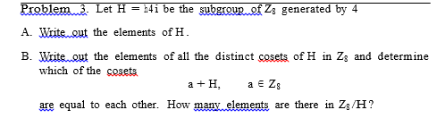 Let H = h4i be the subgroup of Z8 generated by 4 A. | Chegg.com