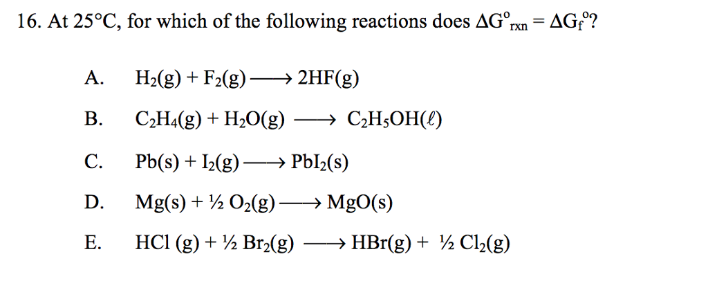 Solved At 25 degree C, for which of the following reactions | Chegg.com