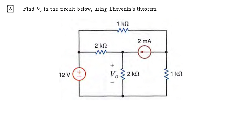 Solved 5: Find Vo in the circuit below, using Thevenin's | Chegg.com