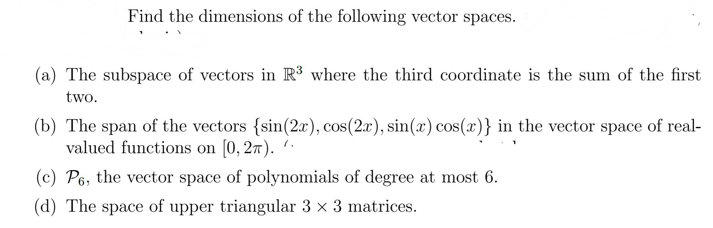 Solved Find the dimensions of the following vector spaces. | Chegg.com