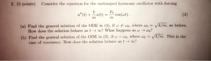 Solved Consider the equation for the undamped harmonic | Chegg.com