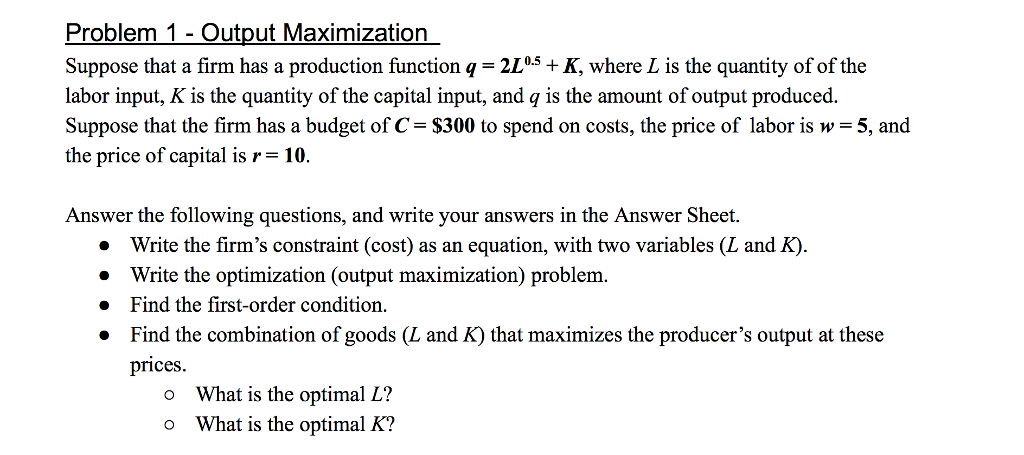 Solved Problem 1 - Output Maximization Suppose that a firm | Chegg.com