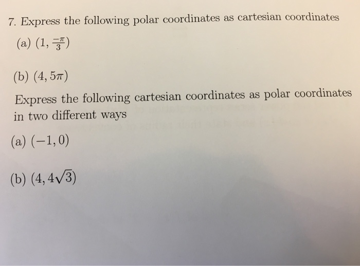 Solved Express the following polar coordinates as cartesian | Chegg.com Solved Express the following polar coordinates as cartesian | Chegg.com