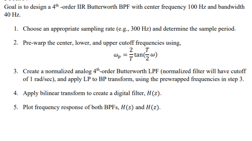 Solved Goal is to design a 4th -order IIR Butterworth BPF | Chegg.com