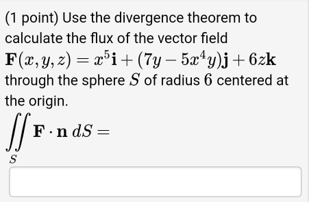 Solved Use the divergence theorem to calculate the flux of | Chegg.com