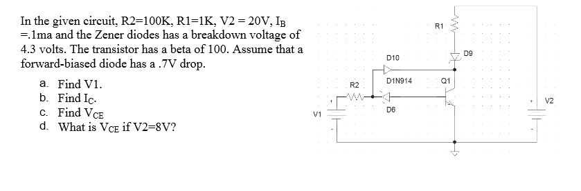 Solved In the given circuit, R2=100K. R1=1K, V2 = 20V, I_B = | Chegg.com