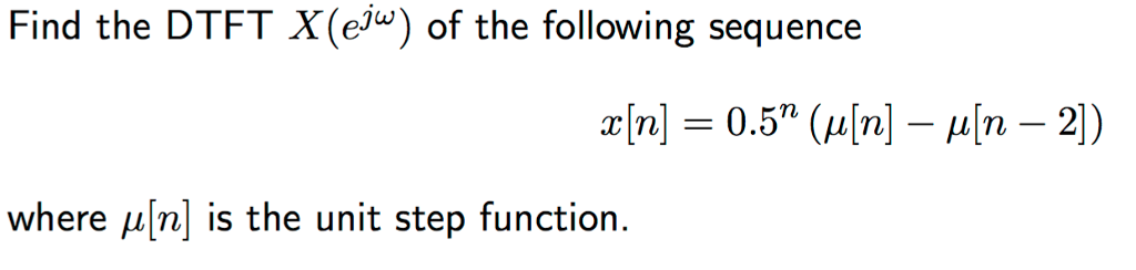 Solved Find the DTFT X(e") of the following sequence where | Chegg.com
