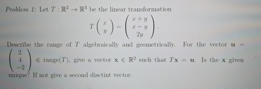 Solved Problem 1: Let T : R2 → R3 be the linear | Chegg.com