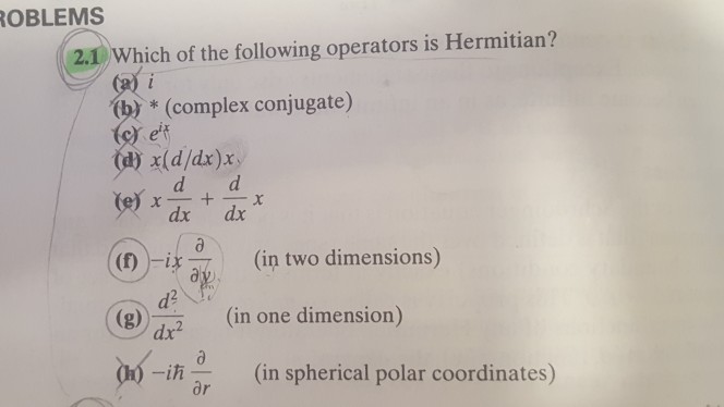 Solved which of the following operators is hermitian 2.1 | Chegg.com