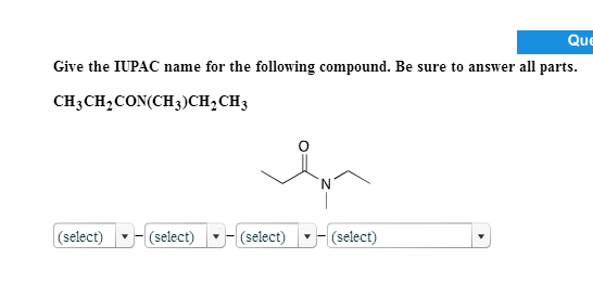 Solved Que Give the IUPAC name for the following compound. | Chegg.com