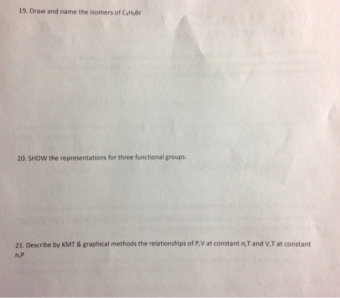 Solved 19. Draw and name the isomers of C4H9Br 20. SHOW the | Chegg.com