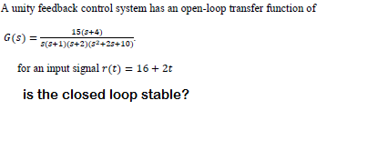 Solved A unity feedback control system has an open-loop | Chegg.com
