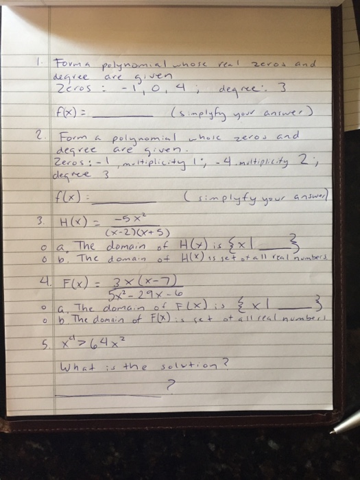 Solved Form a polynomial whose real zeros and degree are | Chegg.com