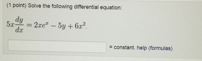 Solved Solve the following differential equation: 5x dy/dx= | Chegg.com