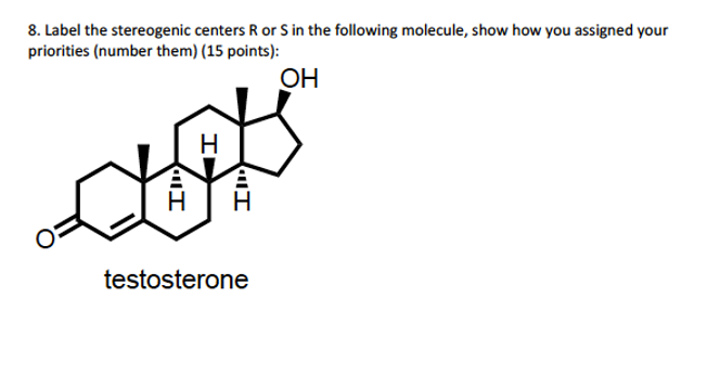 Solved 8. Label the stereogenic centers R or S in the | Chegg.com