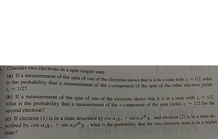 Solved Consider two electrons in a spin singlet state. (a) | Chegg.com