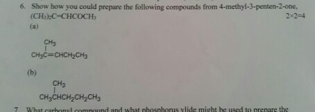 Solved 6. Show how you could prepare the following compounds | Chegg.com