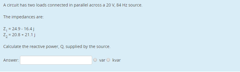 Solved A circuit has two loads connected in parallel across | Chegg.com