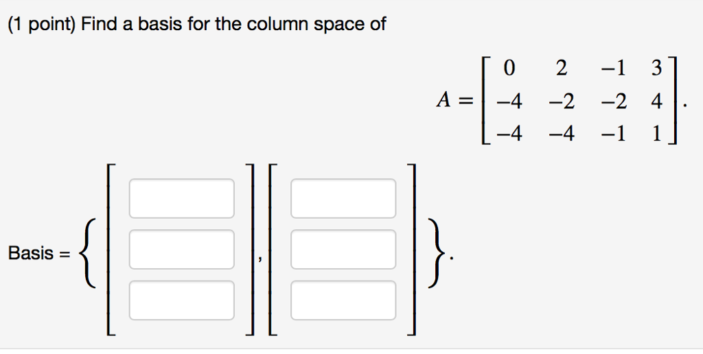 Solved (1 point) Find a basis for the column space of T 0 2 | Chegg.com