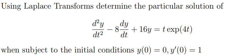 Solved Using Laplace Transforms determine the particular | Chegg.com