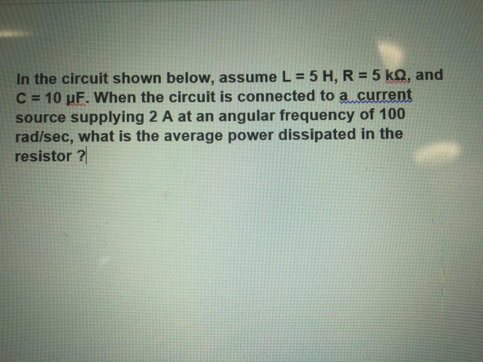 Solved In the circuit shown below, assume L = 5 H, R = 5 kΩ, | Chegg.com