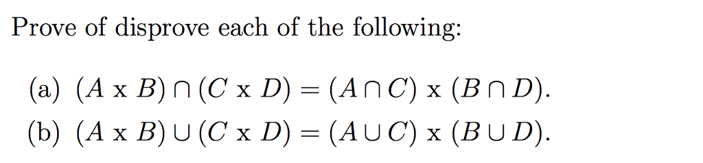 Solved Prove of disprove each of the following: (A x B) | Chegg.com