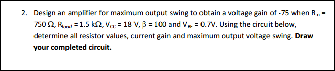 Solved Design an amplifier for maximum output swing to | Chegg.com