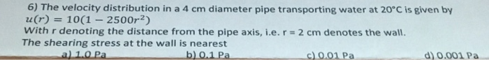 Solved The velocity distribution in a 4 cm diameter pipe | Chegg.com