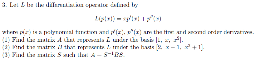 Solved Let L be the differentiation operator defined by | Chegg.com