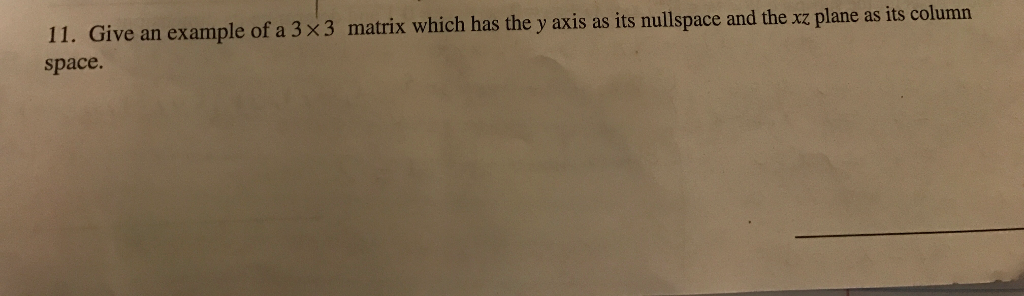 Solved Give an example of a 3 times 3 matrix which has the y | Chegg.com