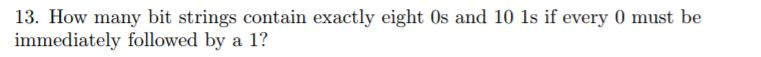 Solved 13. How many bit strings contain exactly eight 0s and | Chegg.com