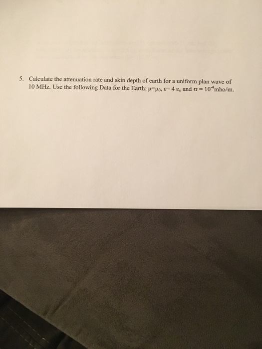 Solved Calculate the attenuation rate and skin depth of | Chegg.com