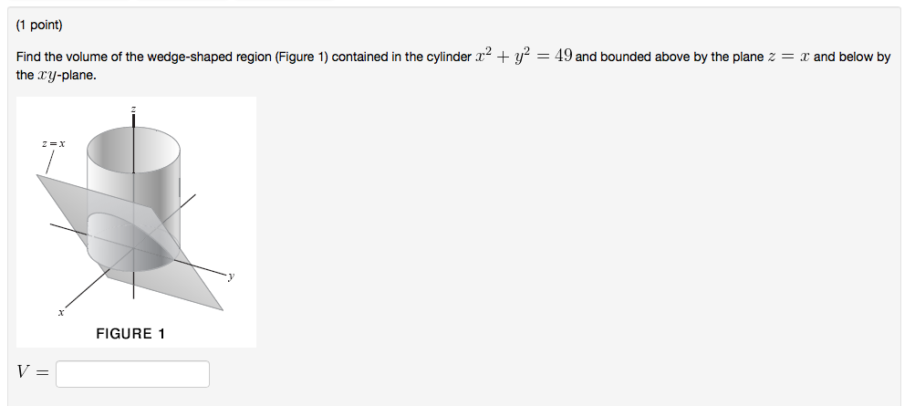 Solved 1 point) Find the volume of the wedge-shaped region | Chegg.com