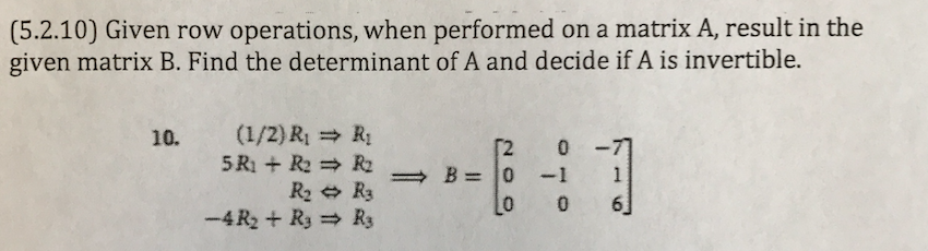 Solved Given row operations, when performed on a matrix A, | Chegg.com