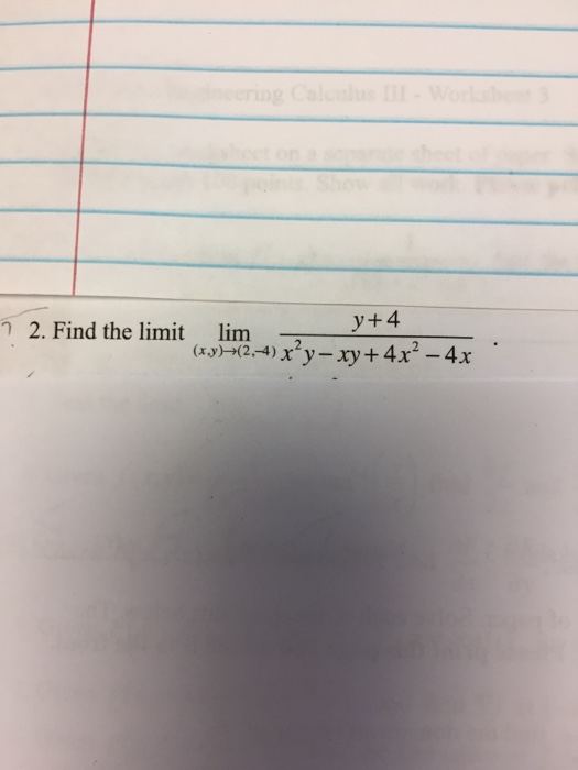 Solved Find the limit lim_(x, y) rightarrow (2, -4) y + | Chegg.com