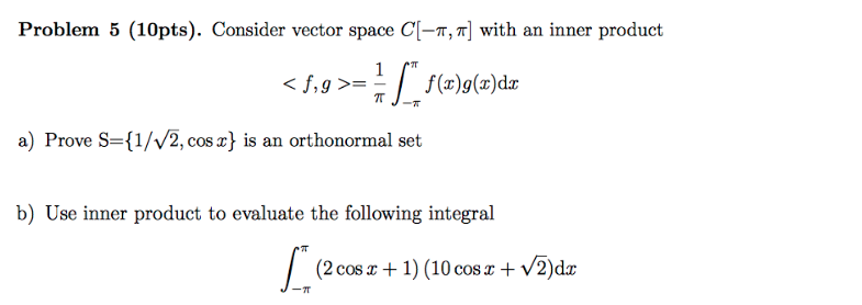 Solved Consider vector space C[-pi, pi] with an inner | Chegg.com