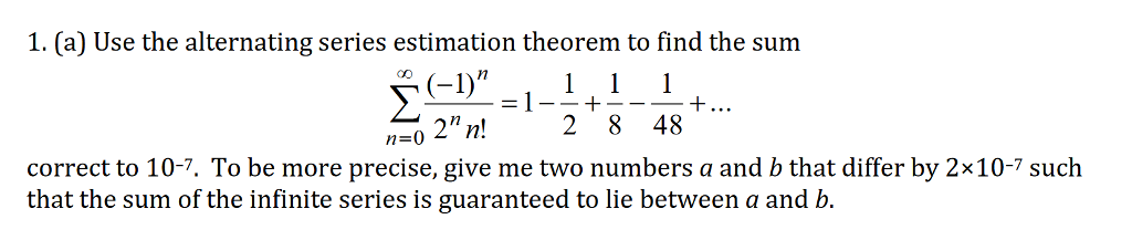 Solved 1. (a) Use the alternating series estimation theorem | Chegg.com