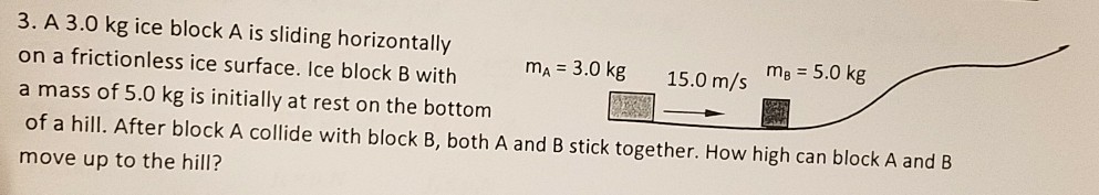 Solved A 3.0 kg ice block A is sliding horizontally on a | Chegg.com