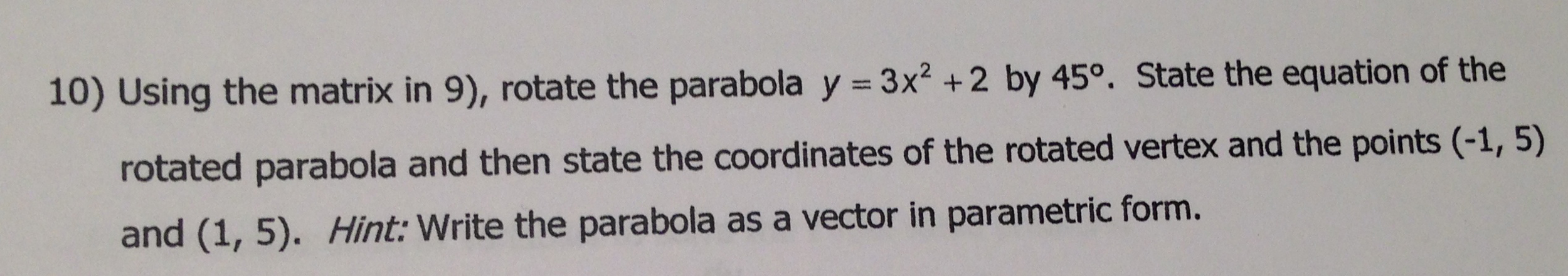 Solved Using the matrix in 9), rotate the parabola y = 3x2 + | Chegg.com