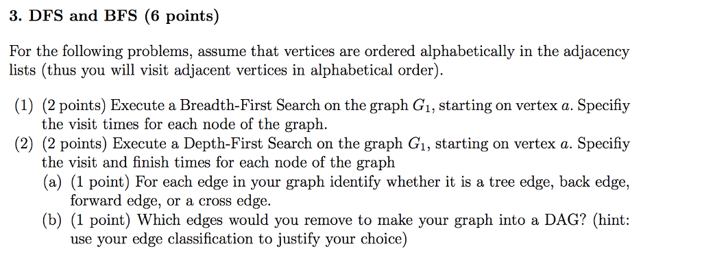 Solved 3. DFS and BFS (6 points) For the following problems, | Chegg.com