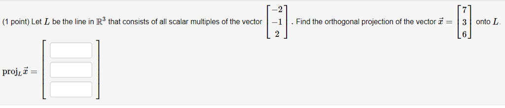 Solved Let L be the line in R^3 that consists of all scalar | Chegg.com