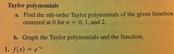 Solved Taylor polynomials Find the nth-order Taylor | Chegg.com