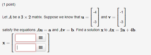 Solved 1 point) -4 -1 Let A be a 3 × 2 matrix. Suppose we | Chegg.com