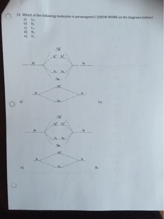 Solved 15. Which of the following molecules is paramagnetic? | Chegg.com