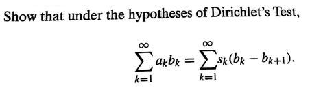 Solved Show that under the hypotheses of Dirichlet's Test, | Chegg.com