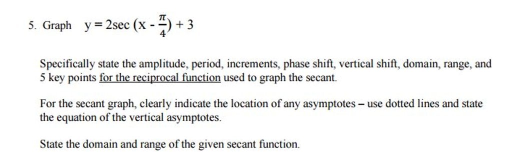 Solved Graph y = 2sec (x - pi/4 + 3 Specifically stale the | Chegg.com